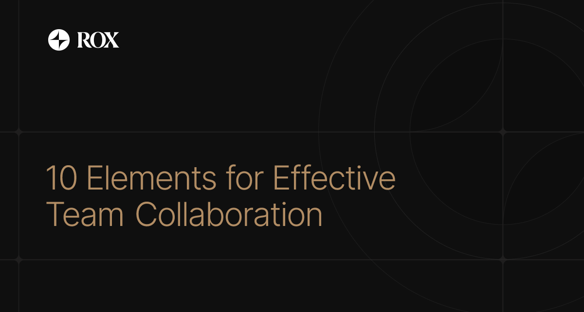 Rox | 10 Elements for Effective Team Collaboration