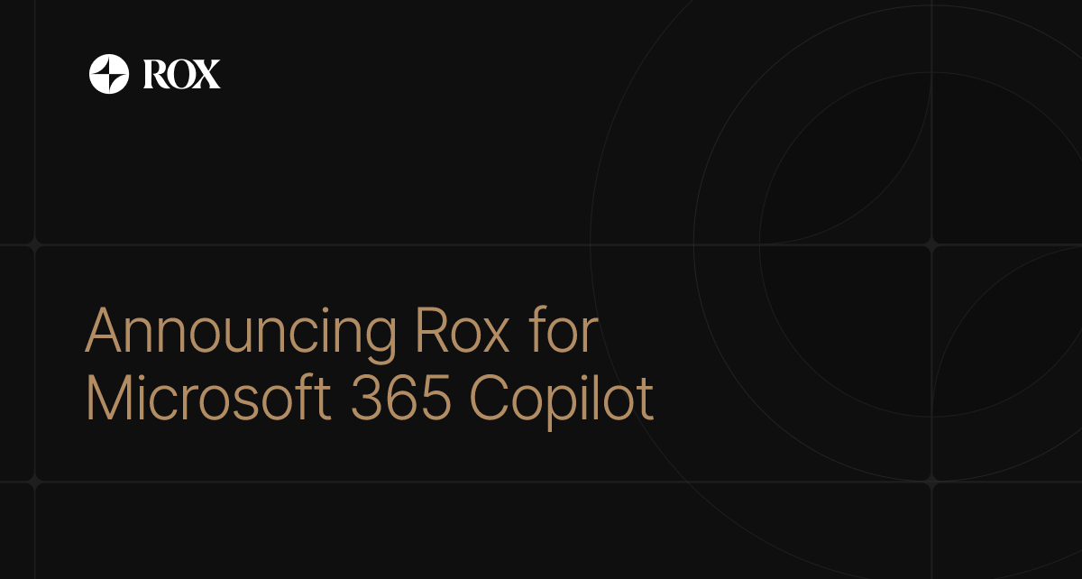 Rox | Announcing Rox for Microsoft 365 Copilot