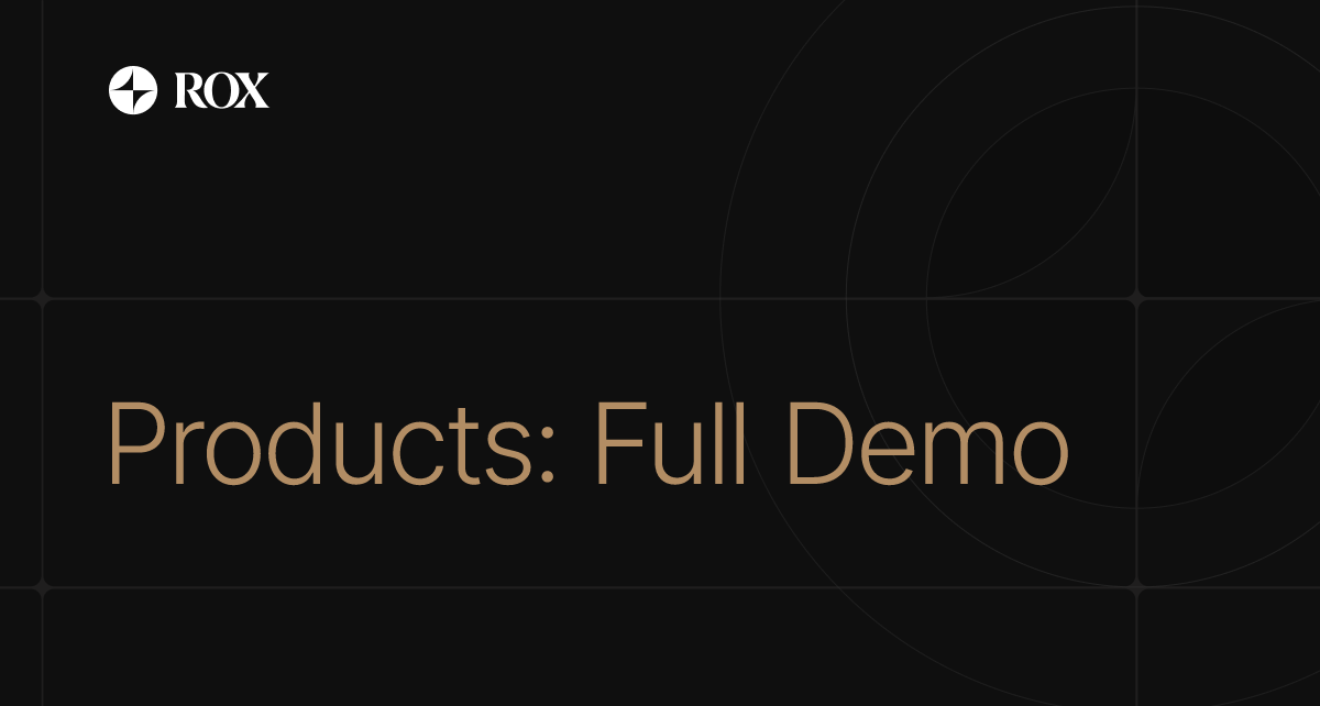 Rox | Products: Full Demo