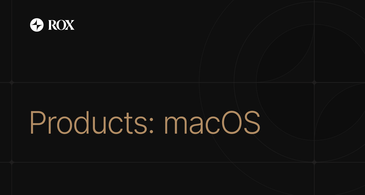 Rox | Products: macOS