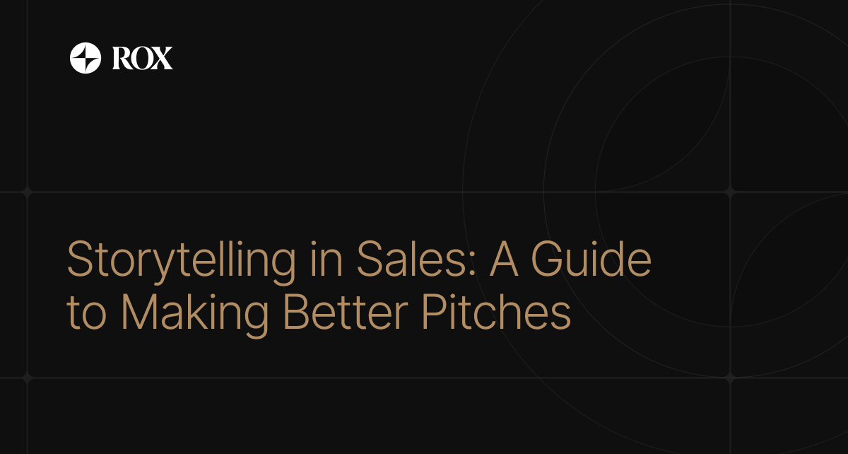 Rox | Storytelling in Sales: A Guide to Making Better Pitches