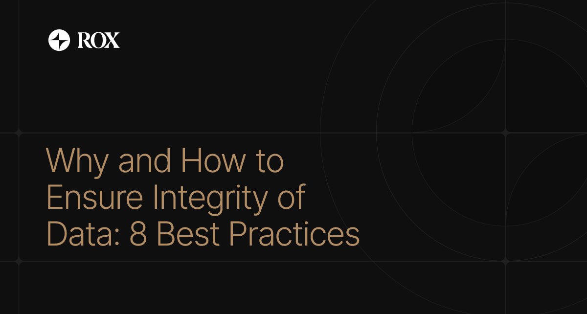 Rox | Why and How to Ensure Integrity of Data: 8 Best Practices